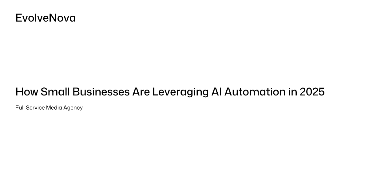 How Small Businesses Are Leveraging AI Automation in 2025