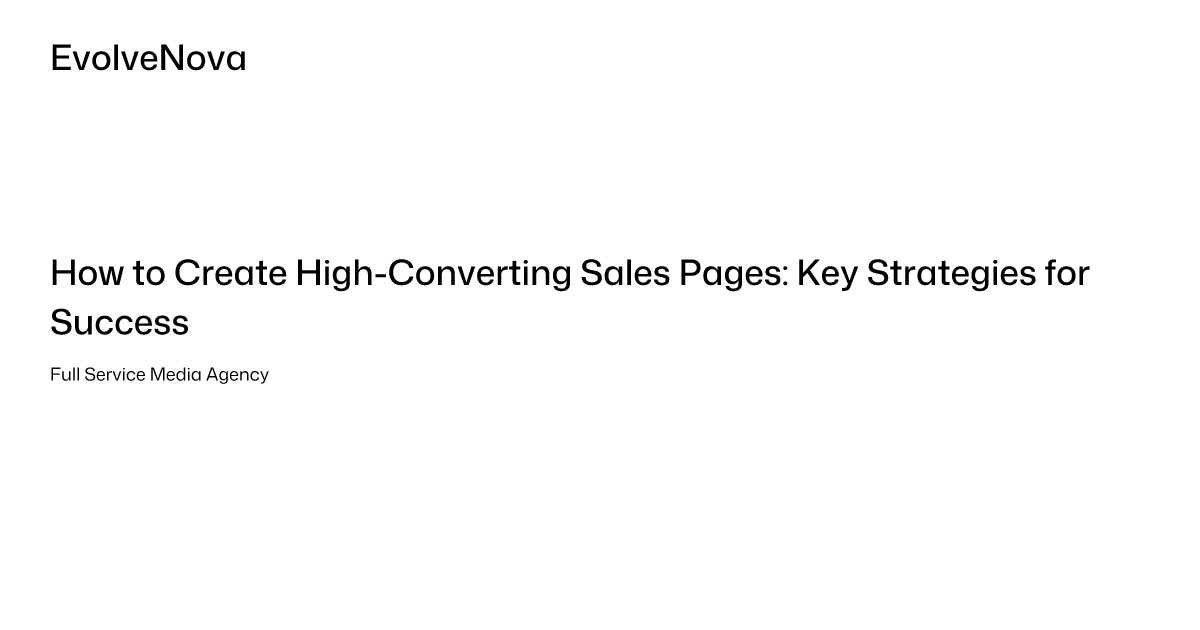 How to Create High-Converting Sales Pages: Key Strategies for Success