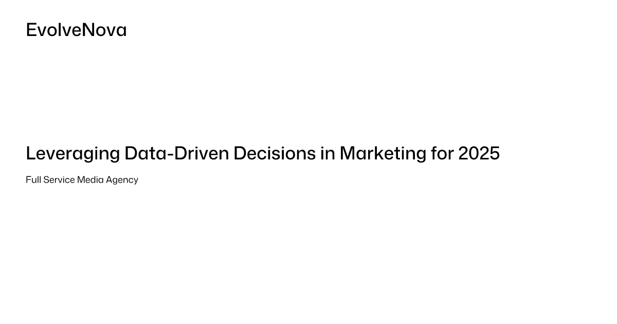 Leveraging Data-Driven Decisions in Marketing for 2025