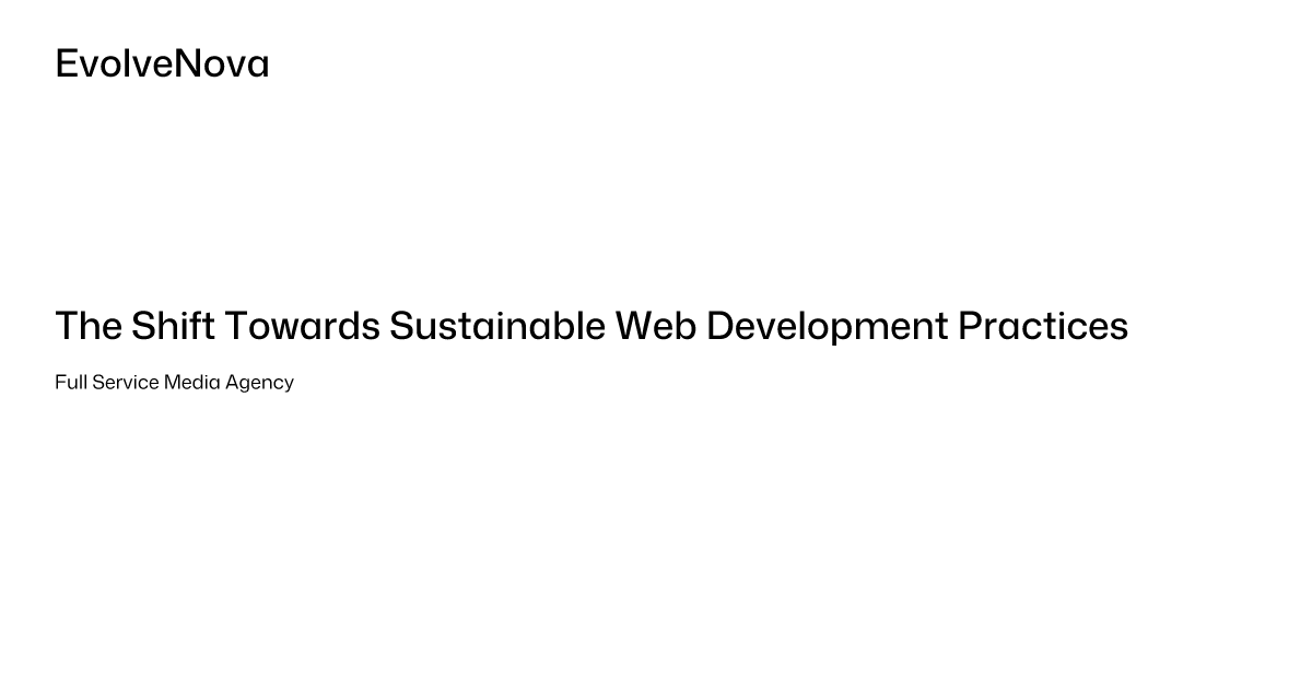 The Shift Towards Sustainable Web Development Practices